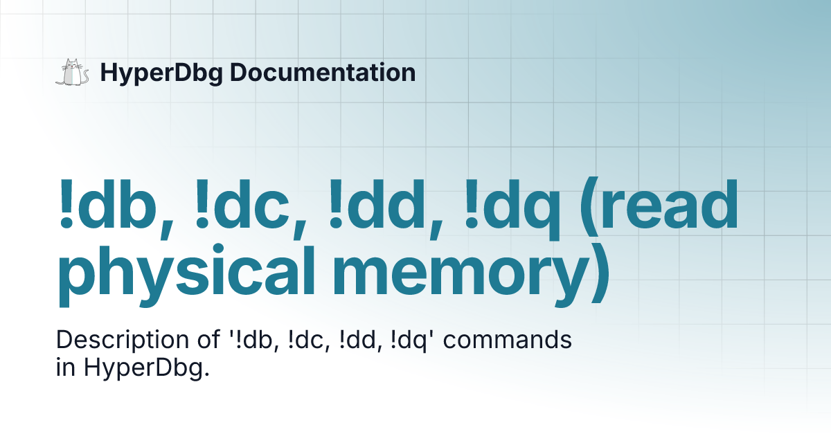 !db, !dc, !dd, !dq (read physical memory) | HyperDbg Documentation