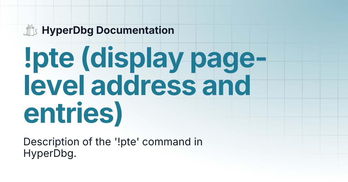 !pte (display page-level address and entries) | HyperDbg Documentation