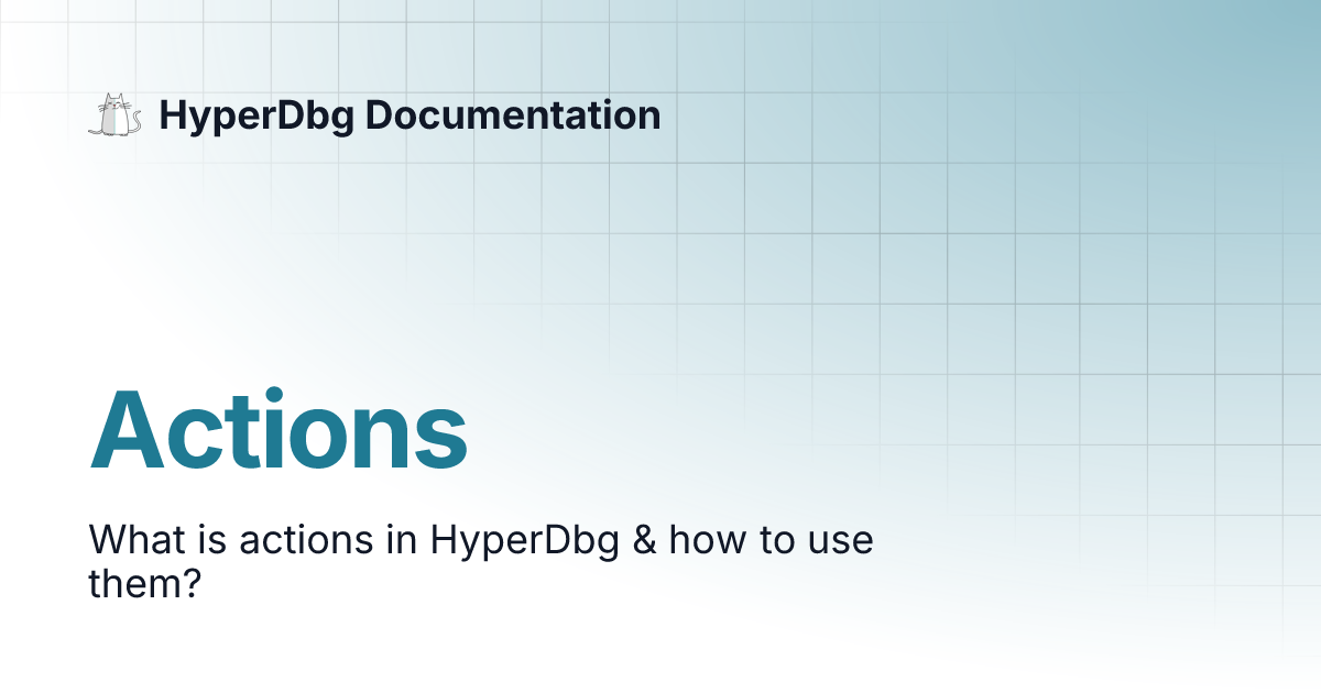 Actions | HyperDbg Documentation