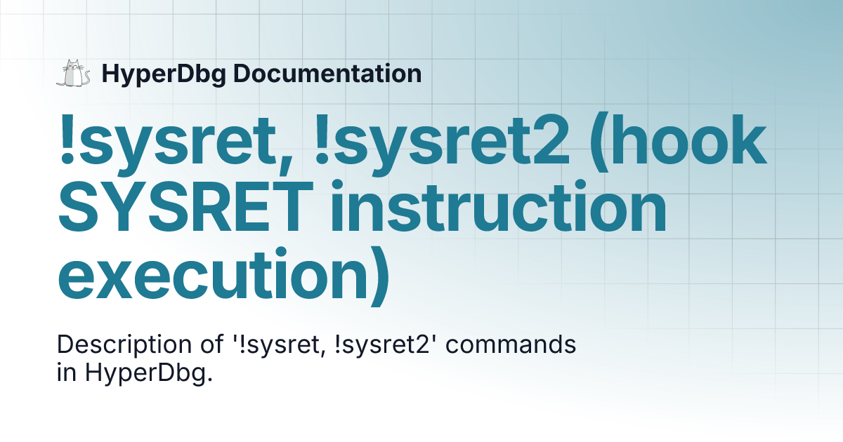 !sysret, !sysret2 (hook SYSRET instruction execution) | HyperDbg Documentation