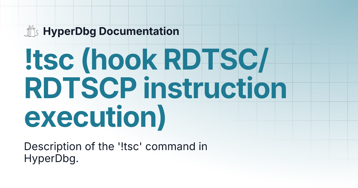 !tsc (hook RDTSC/RDTSCP instruction execution) | HyperDbg Documentation