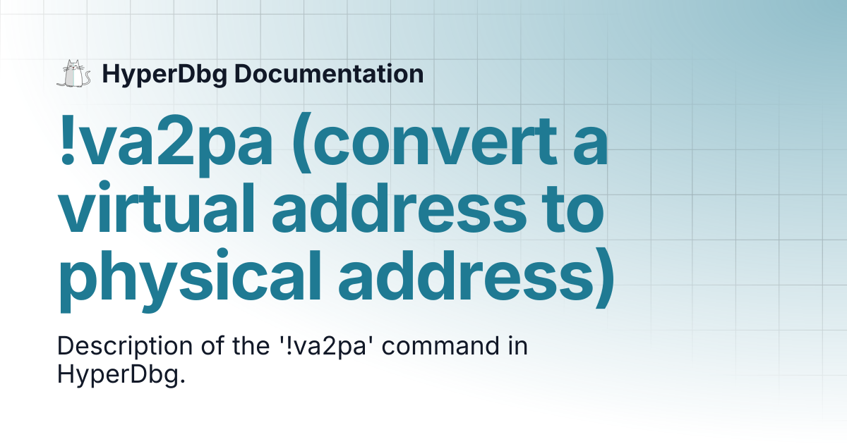 !va2pa (convert a virtual address to physical address) | HyperDbg ...