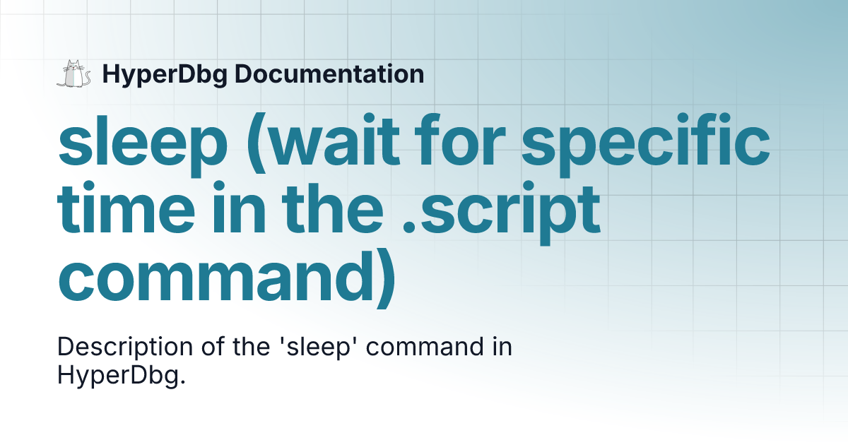 sleep (wait for specific time in the .script command) | HyperDbg Documentation