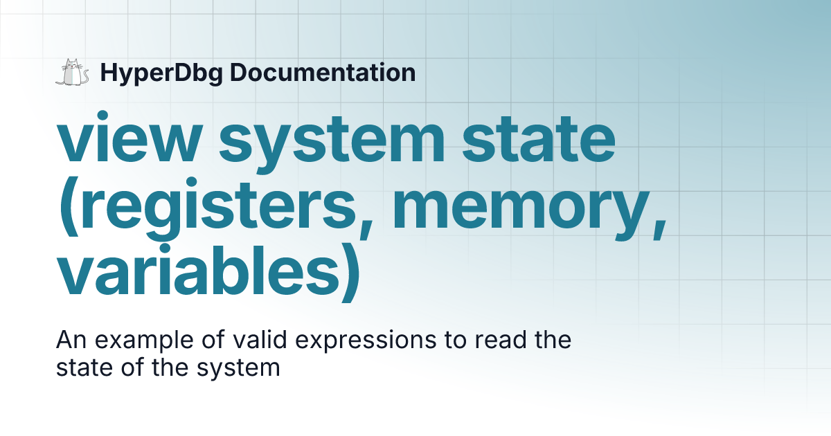 view system state (registers, memory, variables) | HyperDbg Documentation