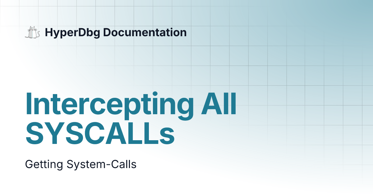 Intercepting All SYSCALLs | HyperDbg Documentation