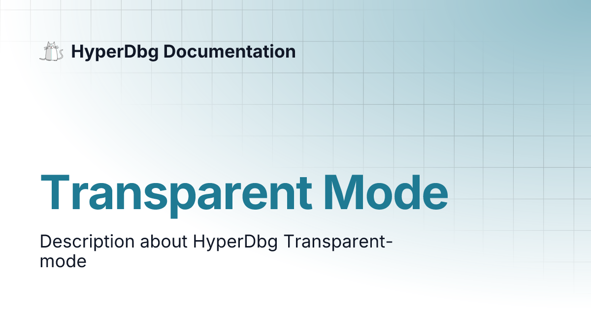 Transparent Mode | HyperDbg Documentation