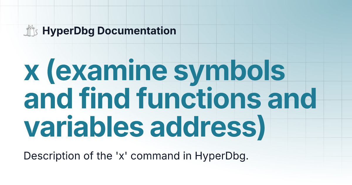 x (examine symbols and find functions and variables address) | HyperDbg Documentation