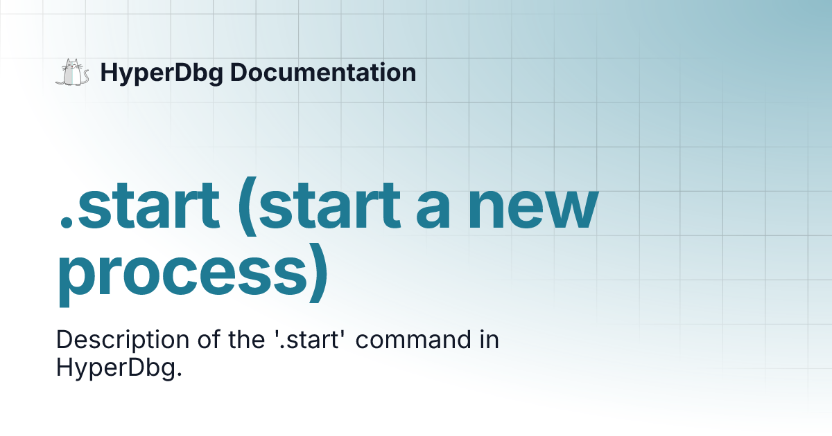 .start (start a new process) | HyperDbg Documentation