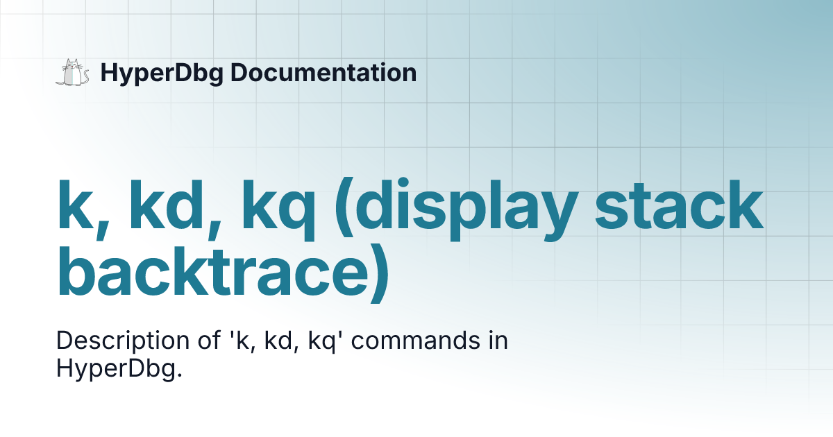 k, kd, kq (display stack backtrace) | HyperDbg Documentation