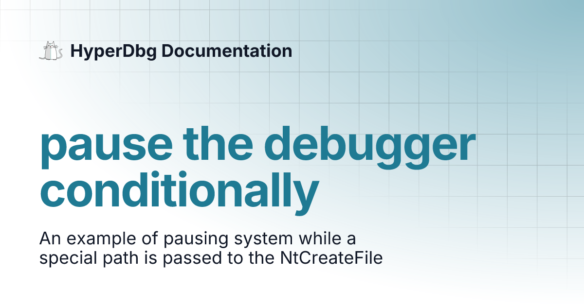 pause the debugger conditionally | HyperDbg Documentation pause the debugger conditionally | HyperDbg Documentation