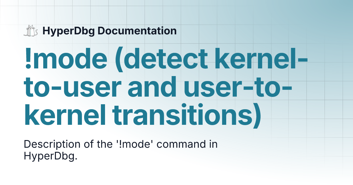 !mode (detect kernel-to-user and user-to-kernel transitions) | HyperDbg Documentation