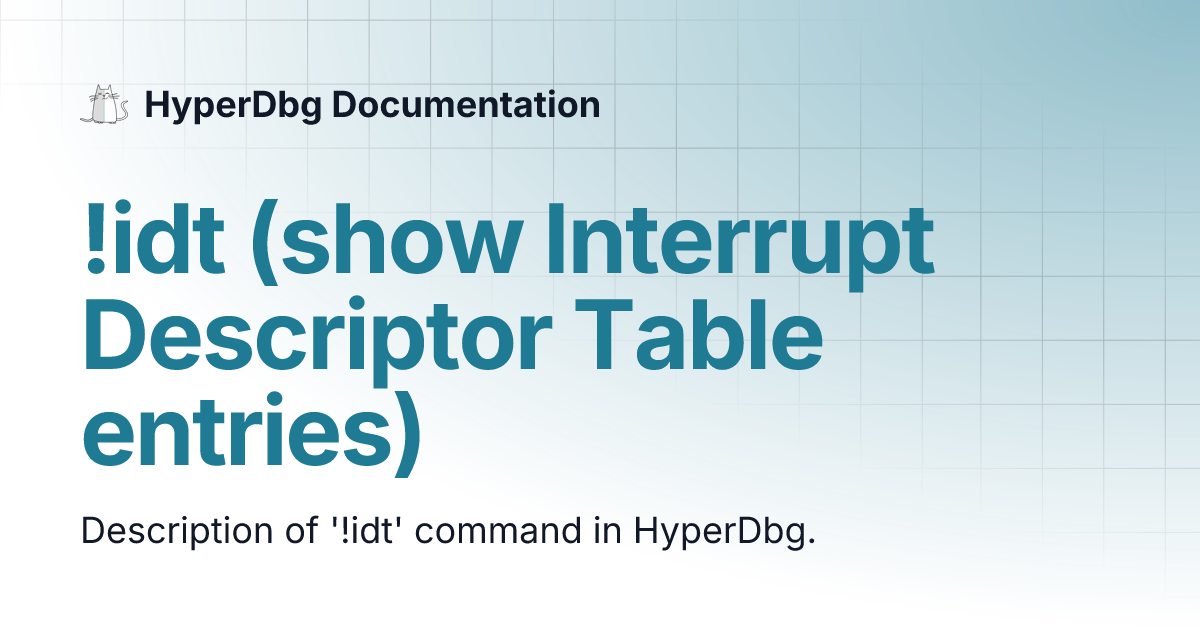 !idt (show Interrupt Descriptor Table entries) | HyperDbg Documentation