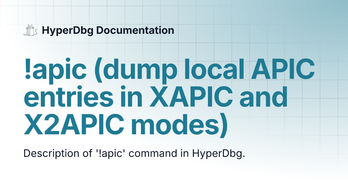 !apic (dump local APIC entries in XAPIC and X2APIC modes) | HyperDbg Documentation