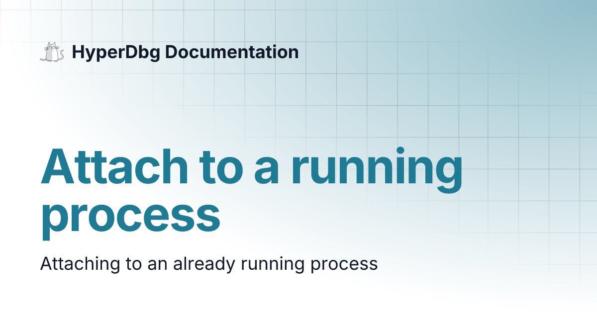 Attach to a running process | HyperDbg Documentation